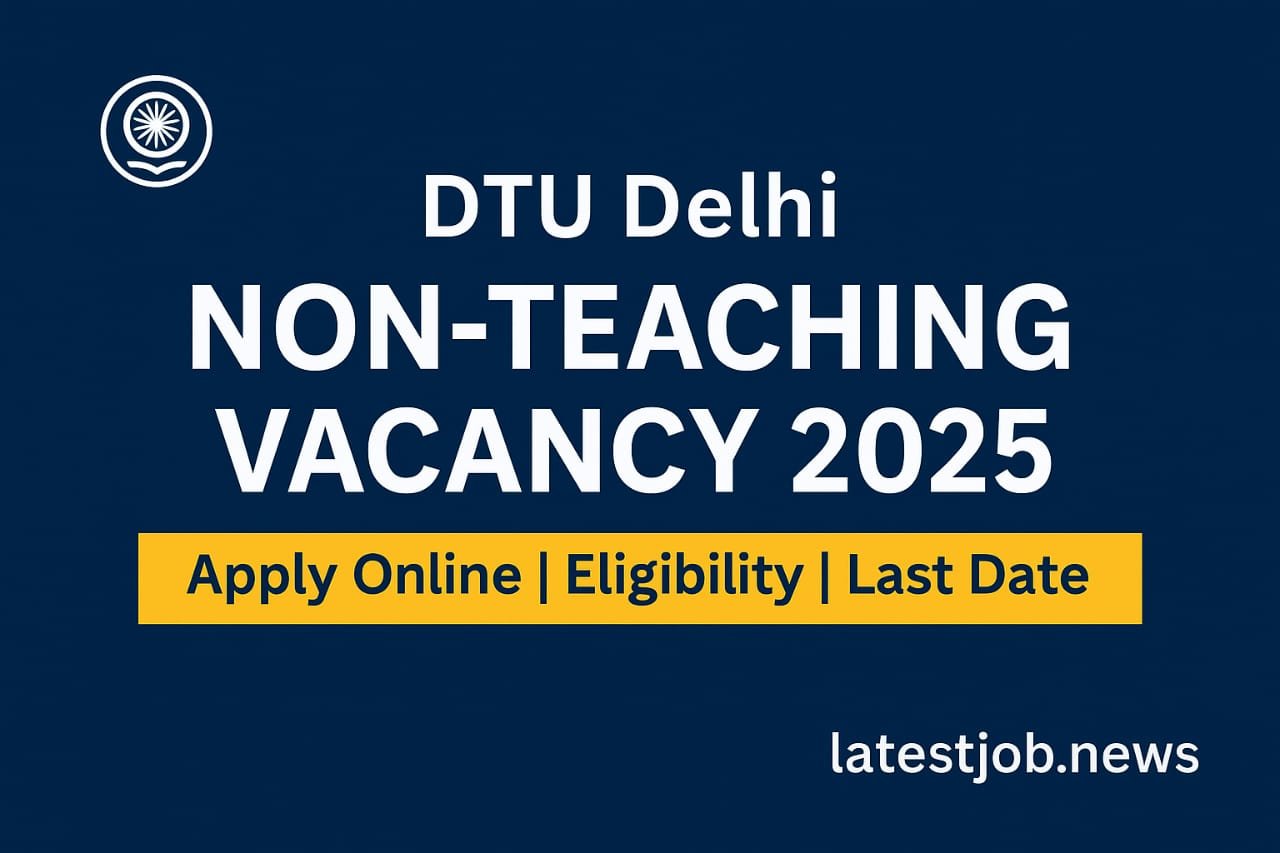 DTU Delhi Non-Teaching Vacancy 2025:Apply Online For Assistant, JE ...